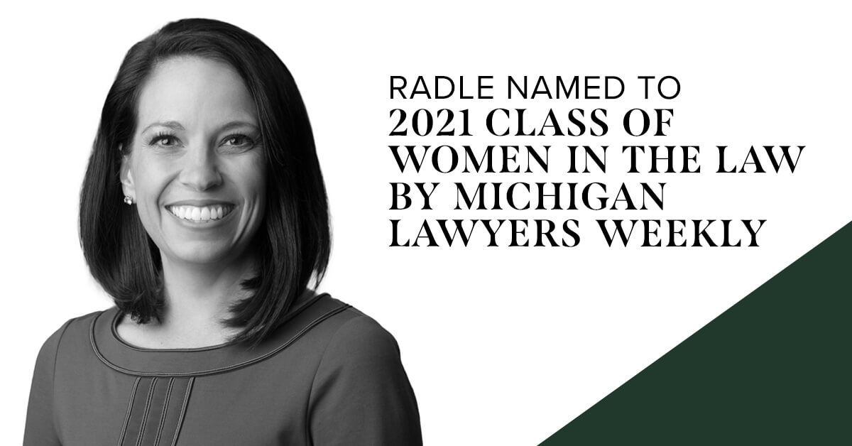 Laura Radle Named to Michigan Lawyers Weekly "Women in the Law" Class ...
