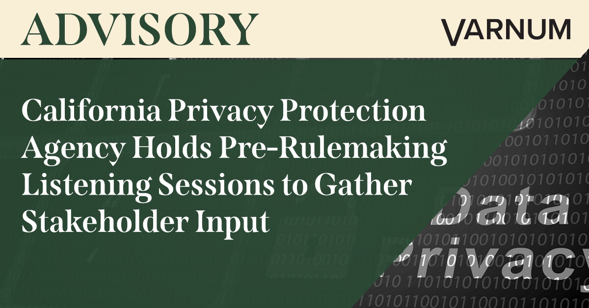 California Privacy Protection Agency Holds Pre-Rulemaking Stakeholder ...