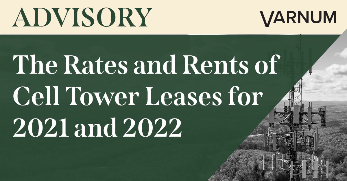 The Rates and Rents of Cell Tower Leases for 2021 and 2022 - Varnum LLP