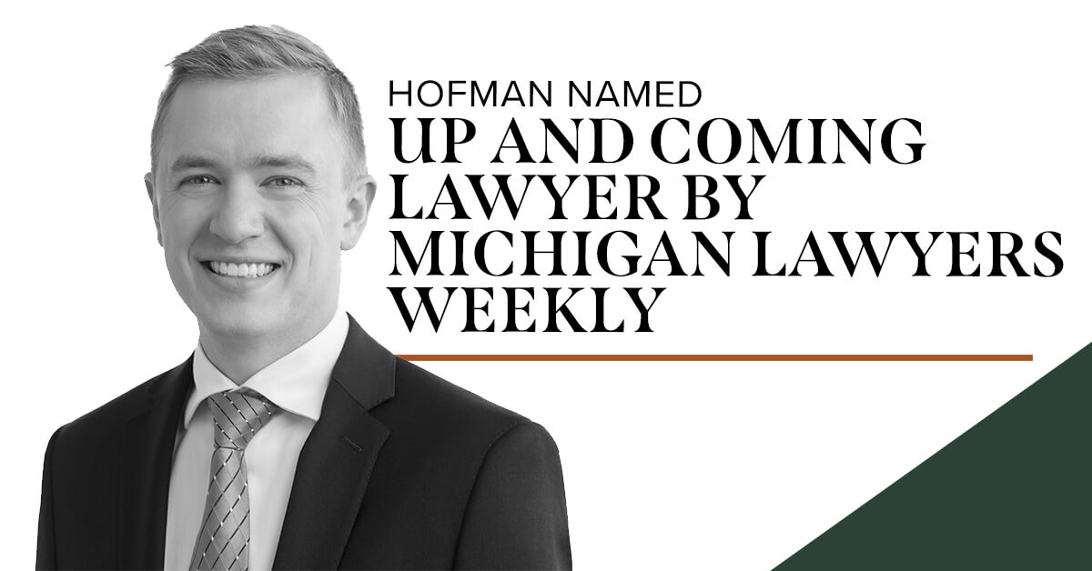 Herman Hofman Named Up and Coming Lawyer by Michigan Lawyers Weekly ...