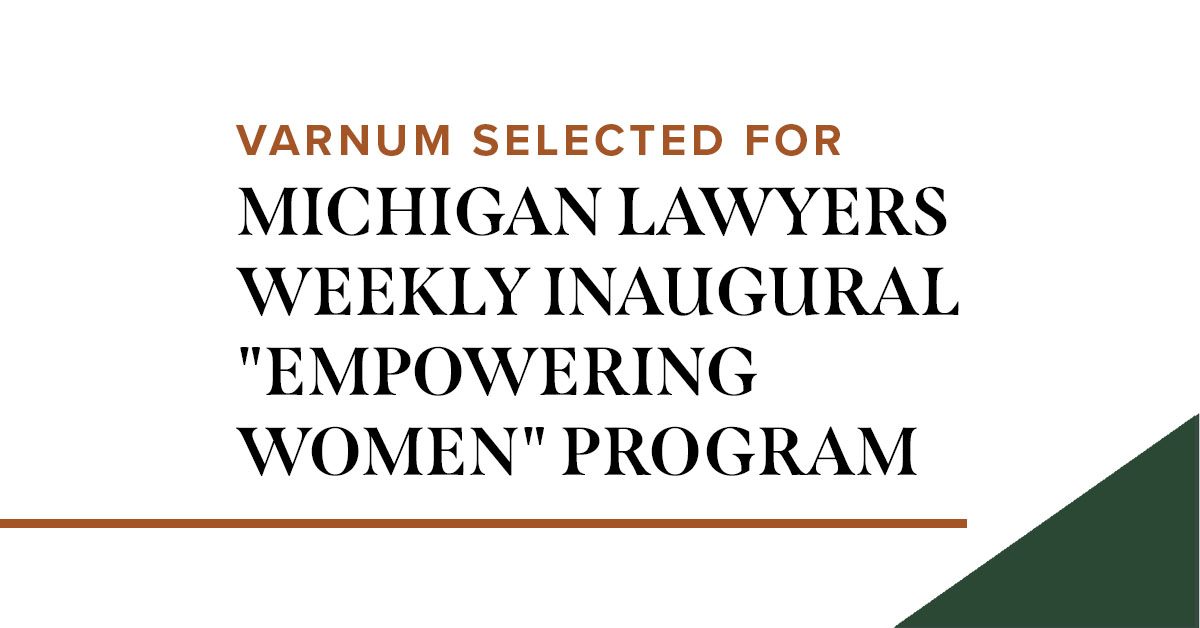 Varnum Recognized as an 'Empowering Women' Law Firm by Michigan Lawyers ...