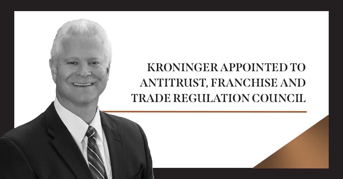 Tim Kroninger Named to SBM Antitrust, Franchise and Trade Regulation ...