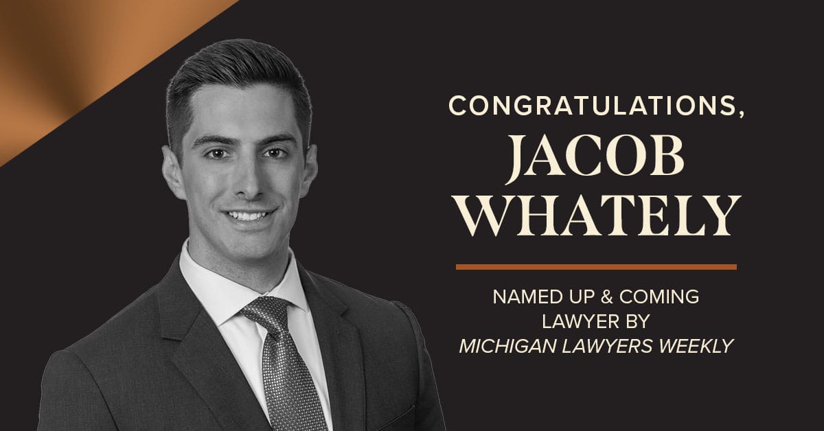 Jacob Whately Recognized as Up & Coming Lawyer by Michigan Lawyers ...